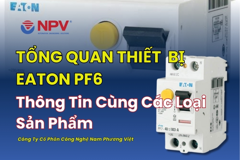 Tổng Quan Về Thiết Bị EATON PF6 | Nam Phương Việt