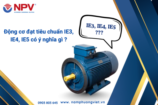 Động cơ đạt tiêu chuẩn IE3, IE4, IE5 có ý nghĩa gì